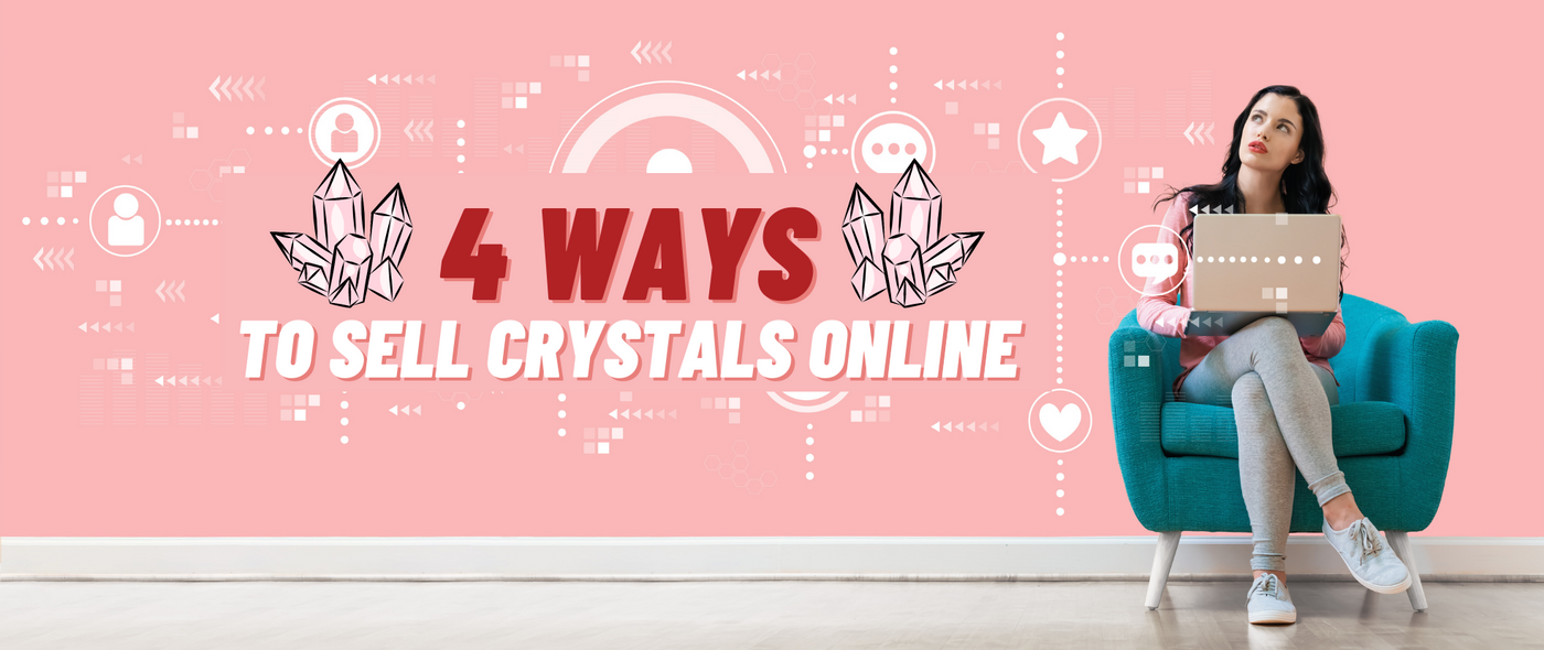 4 Ways to Sell Crystals Online | Blogs — Stonebridge Imports LTD