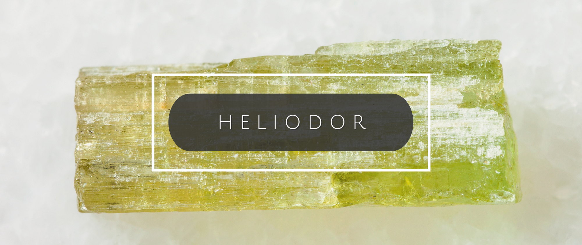 What on Earth Is Heliodor? – Stonebridge Imports